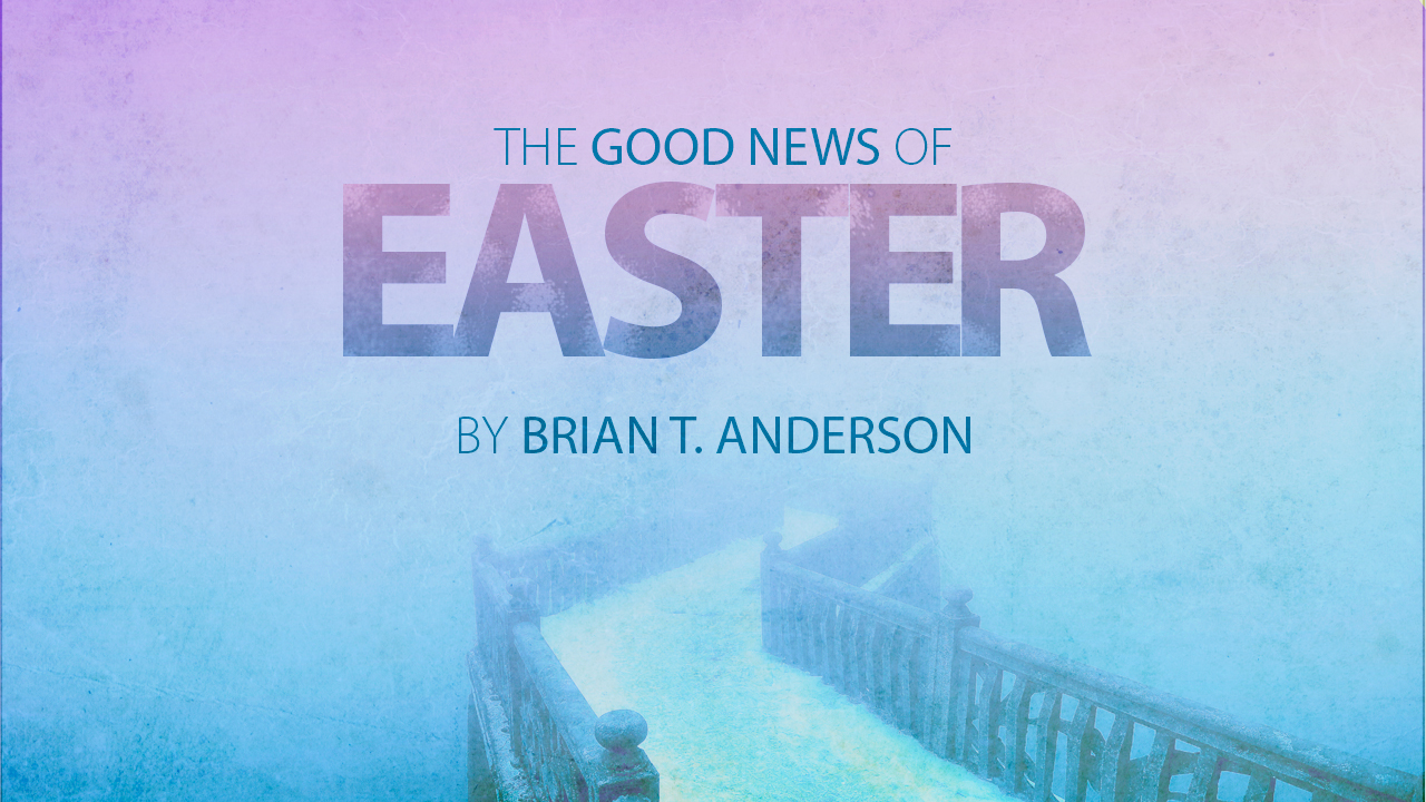 The Good News of Easter | Vineyard Church North Phoenix
