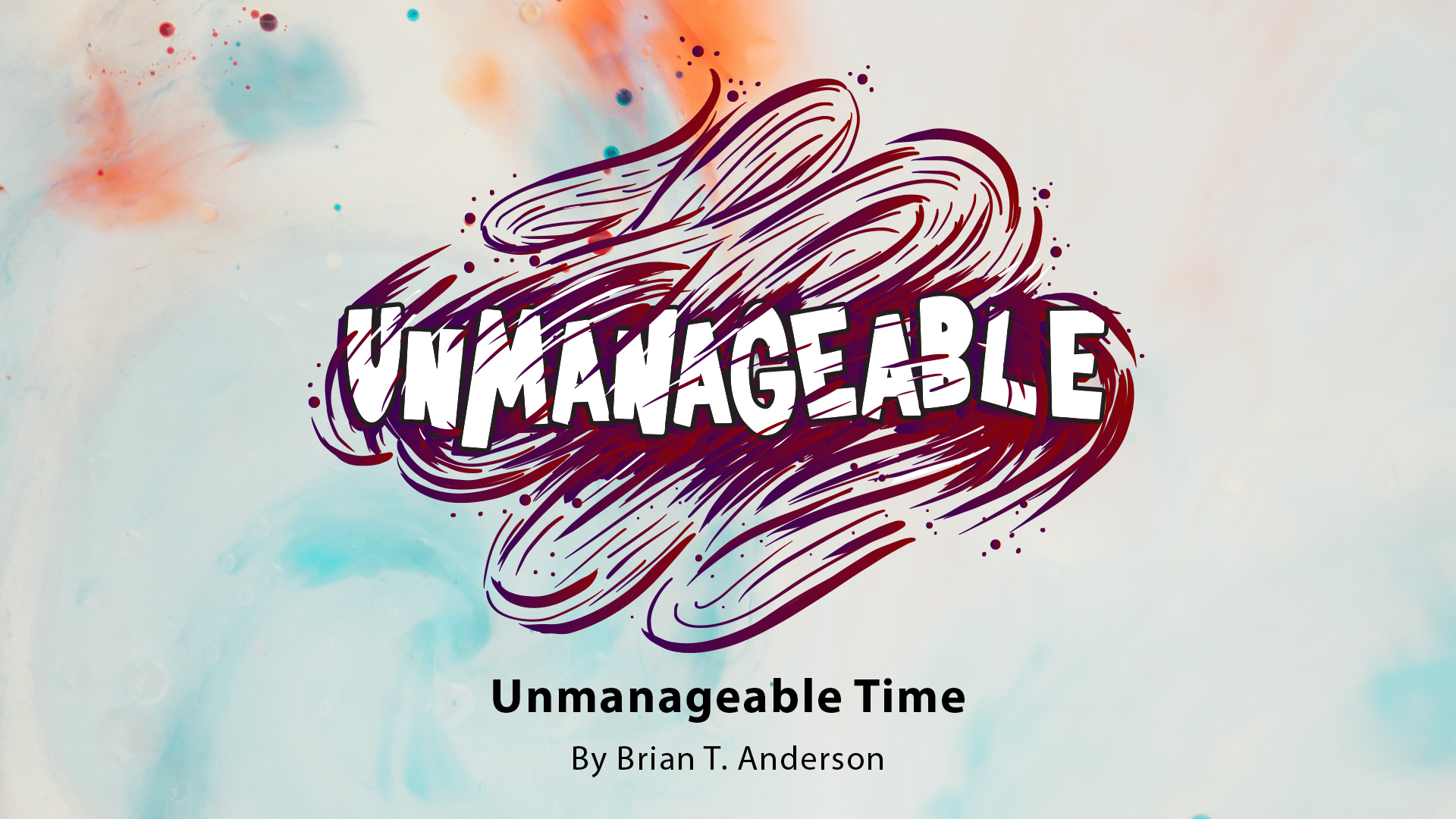 Unmanageable Time | Vineyard Church North Phoenix